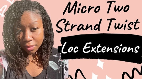 Everything You Need To Know About Two Strand Twist Loc Extensions ...