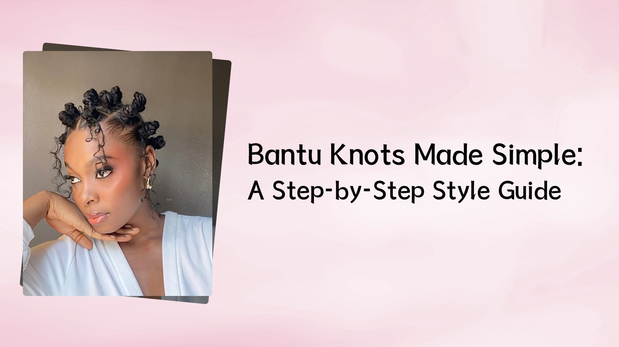 Bantu Knots Made Simple: A Step-by-Step Style Guide | Exyhair Blog blog